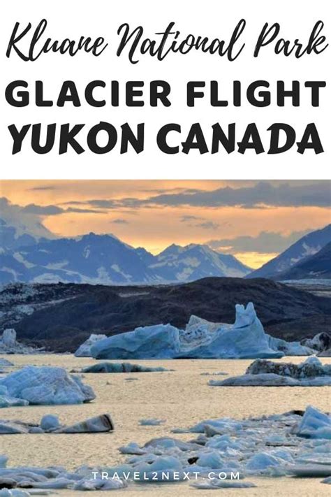 Kluane National Park Amazing Glacier Flight And Other Attractions