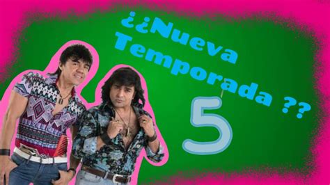 ¿habra Una Quinta Temporada De Nosotros Los Guapos Youtube