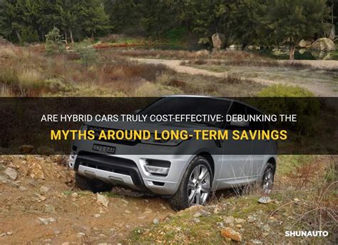 Are Hybrid Cars Truly Cost Effective Debunking The Myths Around Long