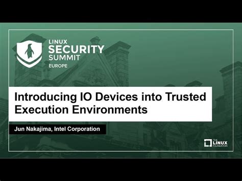 Free Video Introducing Io Devices Into Trusted Execution Environments From Linux Foundation