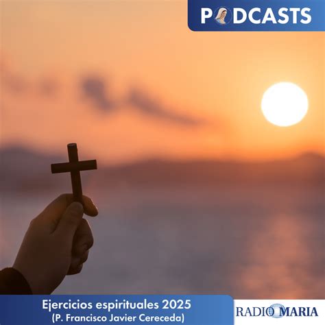 Ejercicios Espirituales 5 11 04 25 P Francisco Javier Cereceda Radio María España