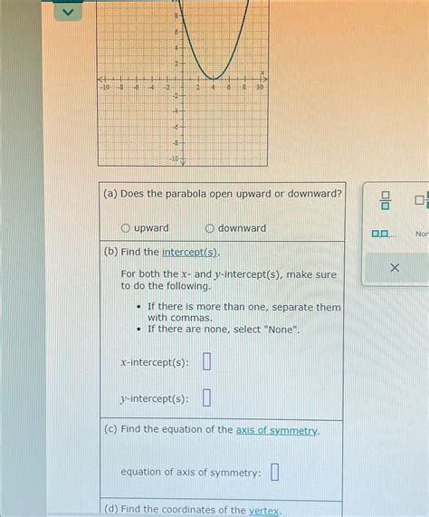 Solved A ﻿does The Parabola Open Upward Or Downwardupward