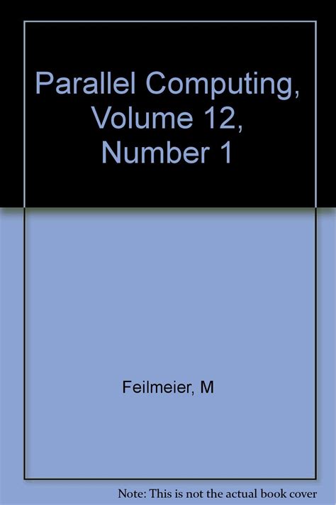 Parallel Computing Volume 12 Number 1 Feilmeier M Books