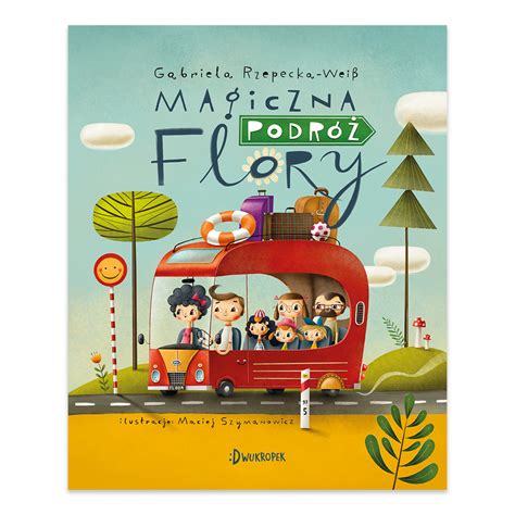 Magiczna Podróż Flory Flora Tom 1 Gabriela Rzepecka Księgarnia Natuli