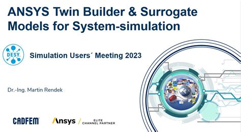 Hamburg Ansys Twinbuilder Surrogatemodels Desy Desy Xfel Cadfem… Martin Rendek