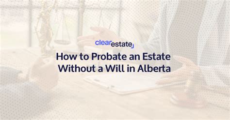 How To Probate An Estate Without A Will In Alberta
