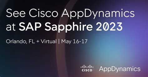 Appdynamics On Linkedin Cisco Appdynamics At Sap Sapphire 2023 May 16—17 2023 Orlando Fl