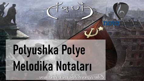 Polyushka Polye Melodika Piyano Notalari Bağlama Notaları Do Re Mi