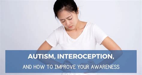 Autism Interoception And How To Improve Your Awareness Neurodivergent Insights