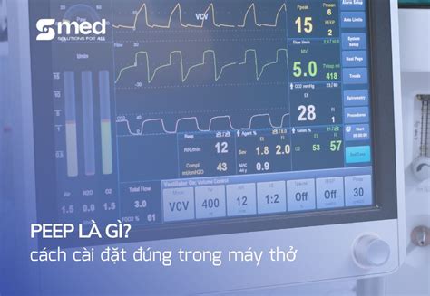 Chỉ Số Peep Trên Máy Thở Là Gì Và Cách Cài đặt ĐÚng