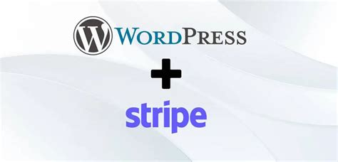 wordpress stripe integration a detailed guide