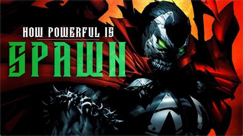 How Powerful Is Spawn Youtube