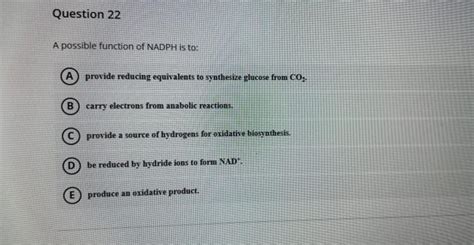 Solved A Possible Function Of Nadph Is To Provide Reducing