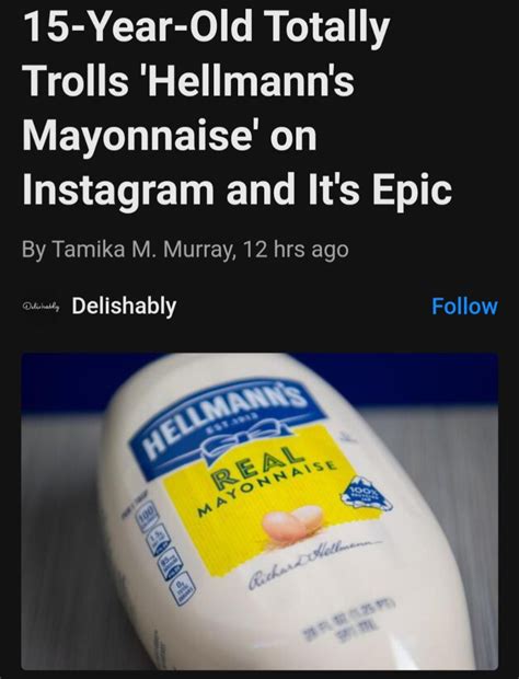 Miss Gender On Twitter Rt Phosphor Glow 15 Year Old Totally Trolls Hellmans Mayonnaise On