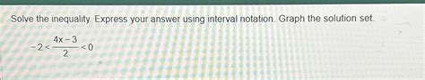 Solved Solve The Inequality Express Your Answer Using