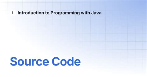 Source Code Introduction To Programming With Java