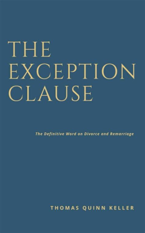 The Exception Clause The Definitive Word On Divorce An Remarriage
