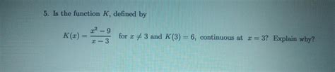 solved 5 is the function k defined by k x x−3x2−9 for