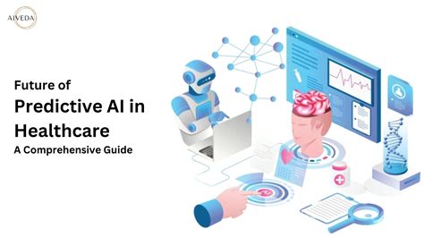 The Future Of Predictive Ai In Healthcare A Comprehensive Guide Aiveda