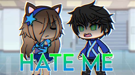 Hate Me Glmv Youtube Hate Me Glmv Youtube