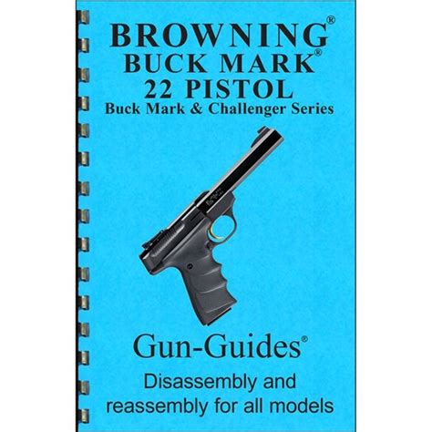 Gun Guides Assembly And Disassembly Guide For The Browning Buckmark