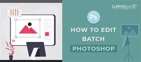 How To Batch Edit In Photoshop Clipping Way