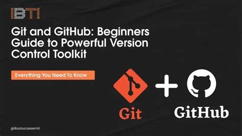 Git And Github Beginners Guide Powerful Version Control Toolkit Ibti It Solutions