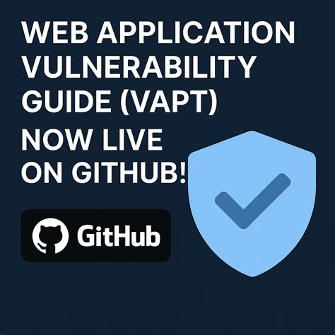 🚨 Web Application Vulnerability Guide Vapt — Now Live On Github 🛡️ By Psyduck Medium