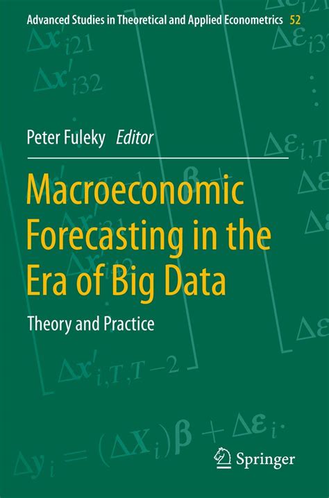 Macroeconomic Forecasting In The Era Of Big Data Theory And Practice Advanced