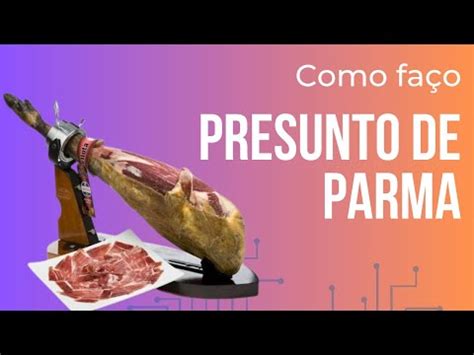 91 Como Fazer Um Presunto De Parma Youtube
