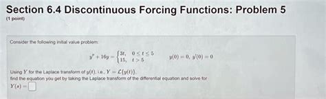 Solved Section 64 Discontinuous Forcing Functionsproblem 5 1 Point