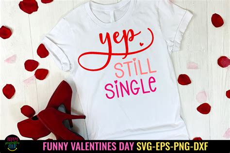 Yep Still Single Funny Valentines SVG Graphic By Happy Printables Club Creative Fabrica