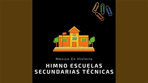 Himno Escuelas Secundarias Técnicas México En Historia