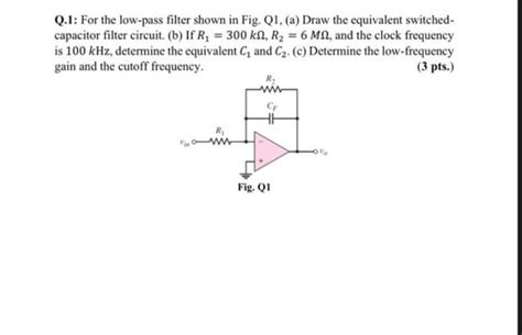 Solved Q For The Low Pass Filter Shown In Fig Q A Chegg