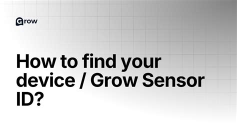 How To Find Your Device Grow Sensor Id Grow
