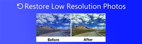 Tutorial On How To Restore Low Resolution Photos With Reliable Tools
