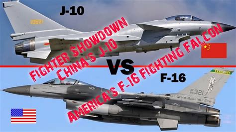 Fighter Showdown Chinas J 10 Vs Americas F 16 Fighting Falcon Youtube