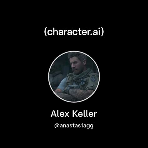 Chat With Alex Keller Characterai Ai Chat Reimaginedyour Words