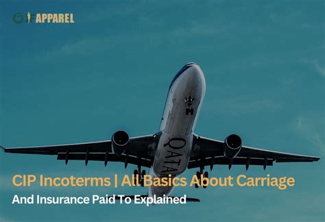 Cip Incoterms All Basics About Carriage And Insurance Paid To Explained