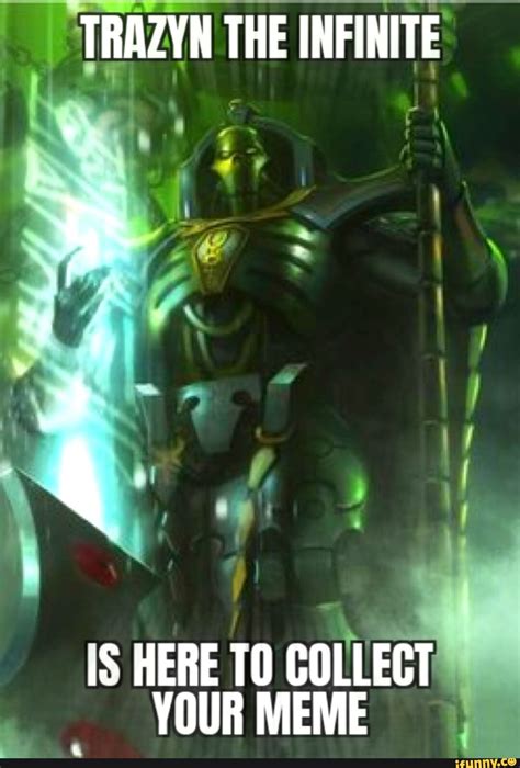 Trazyn The Infinite Is Here 10 Collect Your Meme Ifunny Brazil