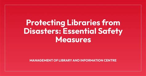 Protecting Libraries From Disasters Essential Safety Measures Lis Library And Information