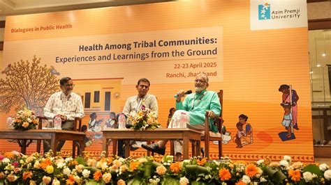 Azim Premji University Hosts Event On Tribal Health In Ranchi