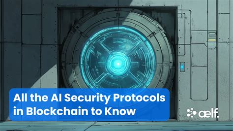 All The Ai Security Protocols In Blockchain To Know About