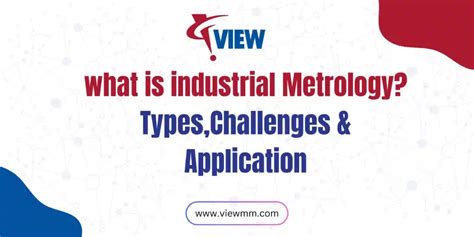 What Is Industrial Metrology Types Challenges And Applications