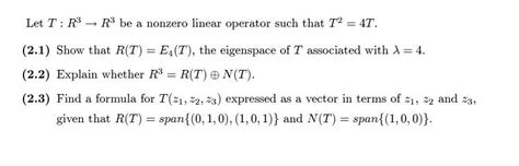 solved let t r3→r3 be a nonzero linear operator such that