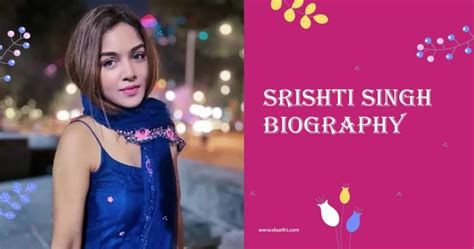 Srishti Singh Biography Age Height Boyfriend Serials Wiki And More