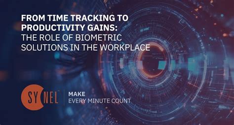 Biometric Solutions In The Workplace Time Tracking And Productivity Gains