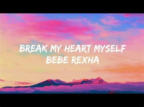 Bebe Rexha Break My Heart Myself Lyrics Feat Travis Barker ️ Best Song For Ticktock ️ Youtube