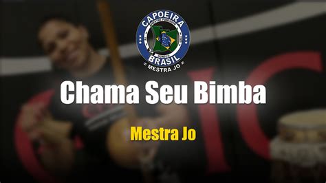 Capoeira Song Mestra Jo Chama Seu Bimba Lyric Video Youtube