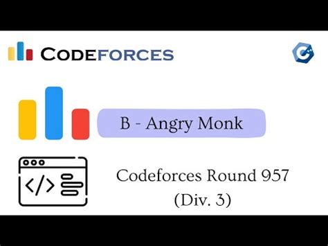 B Angry Monk Codeforces Round Div Solution Discussion YouTube